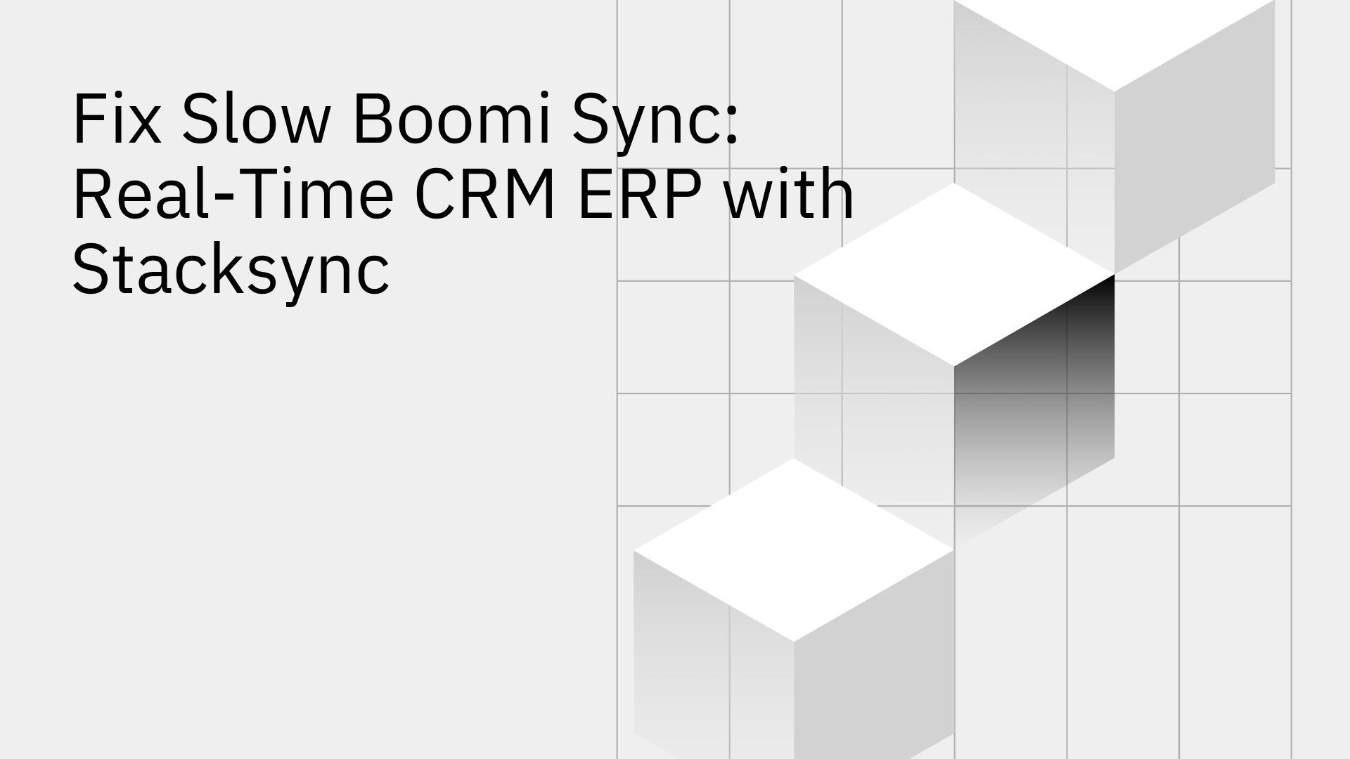 Fix Slow Boomi Sync: Real-Time CRM ERP with Stacksync